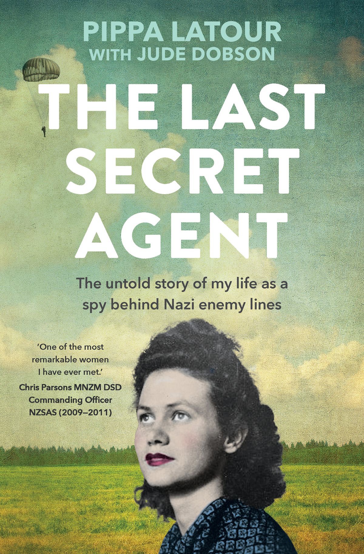 The Last Secret Agent: My Life as a Spy Behind Nazi Lines, by Pippa ...